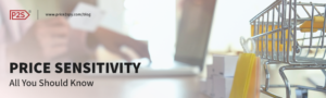 Price Sensitivity: All You Should Know