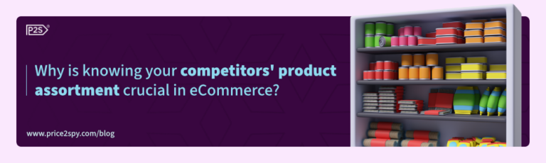 Why is Knowing Your Competitors’ Product Assortment Crucial?