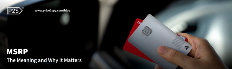 MSRP Meaning: What It Is and Why It Matters - Price2Spy® Blog